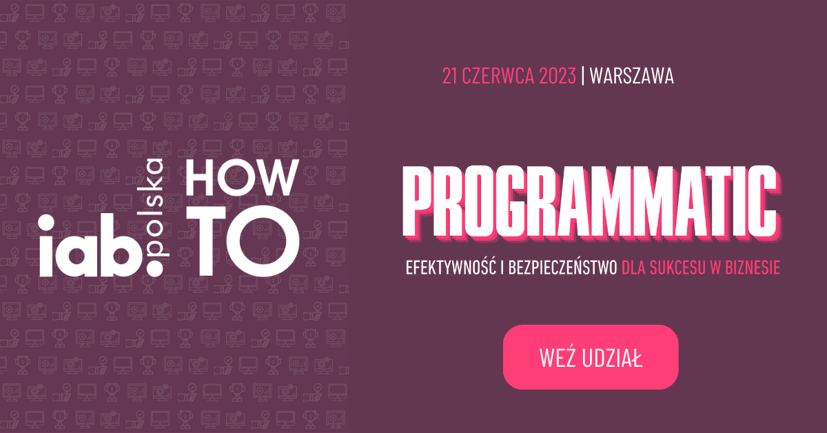 IAB HowTo: Programmatic - Efektywność i bezpieczeństwo dla sukcesu w biznesie - Newspoint